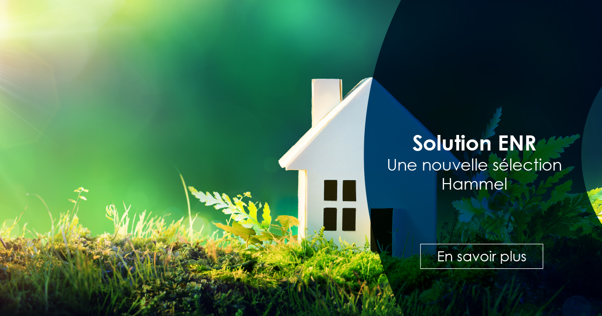 Hammel vous propose des solutions ENR